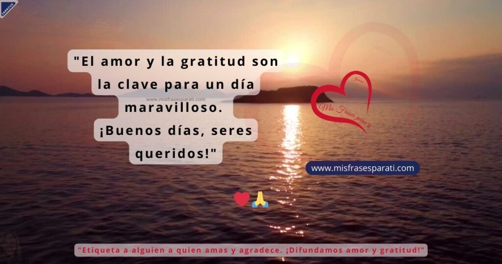 El Amor y la Gratitud: Claves para un Día Maravilloso