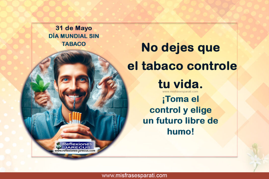 Frases para el Día Mundial sin Tabaco: Di NO al Tabaquismo